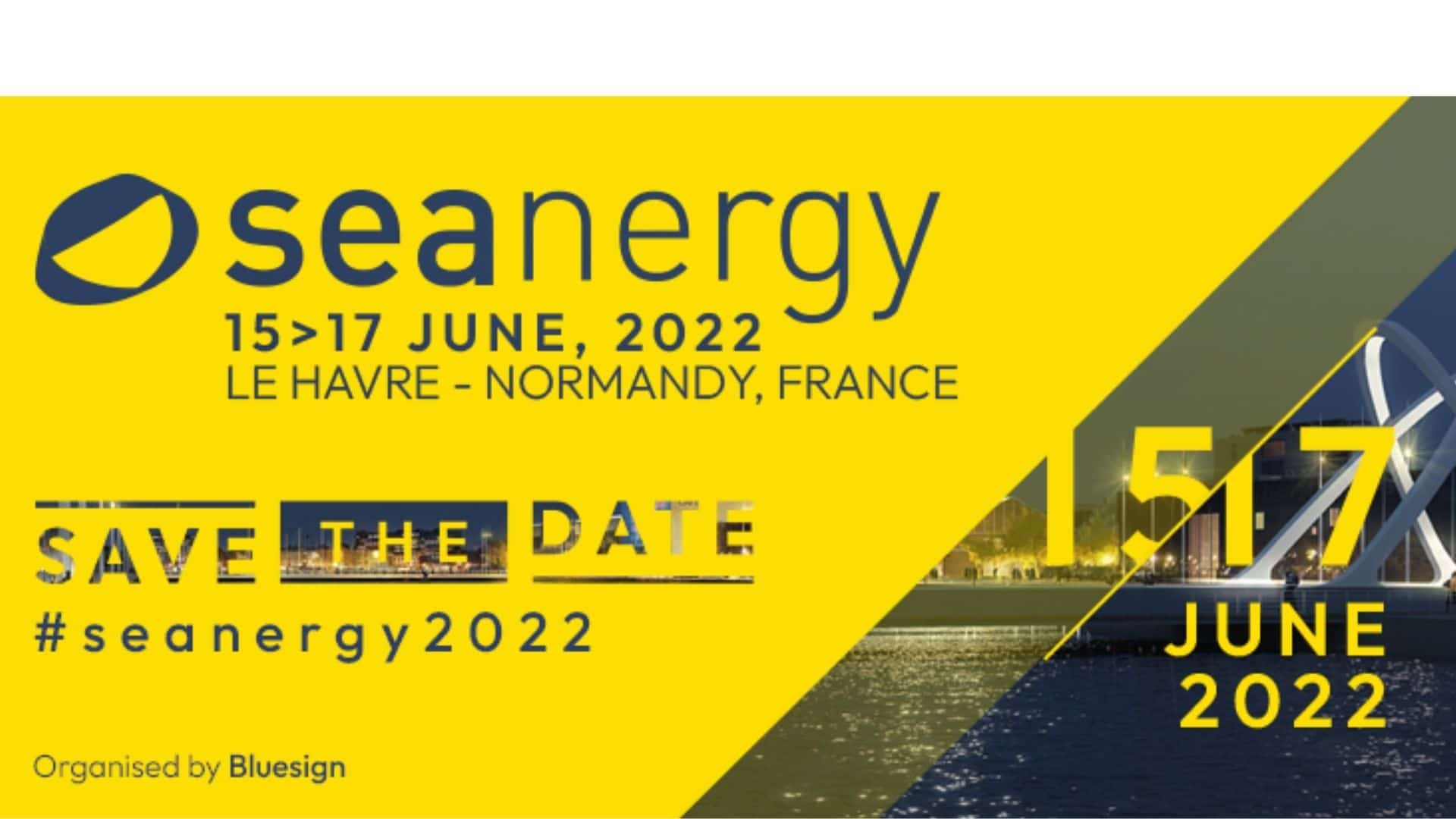 [Agenda] - La 6ème édition de Seanergy aura lieu du 15 au 17 juin 2022 ...